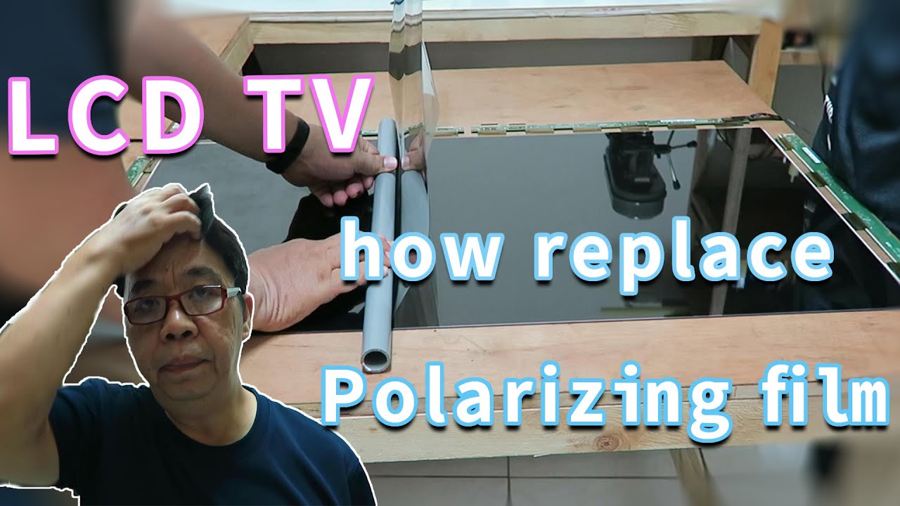 How to replace the polarizing film of LCD TV pirate-king studio - YouTube