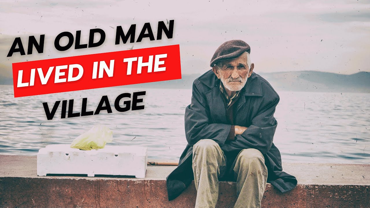 An Old Man Lived in the Village | Top Moral Stories #village #oldisgold ...