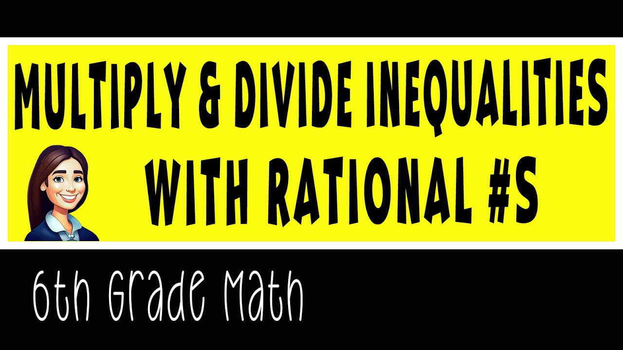 Multiply & Divide Inequalities with Rational Numbers - YouTube