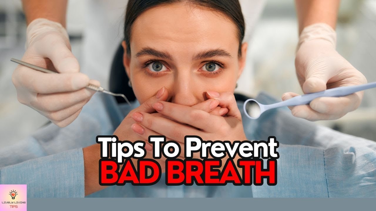 Prevent BAD BREATH 😷🦠with 6 Simple Tips| Treatment for Bad Breath ...