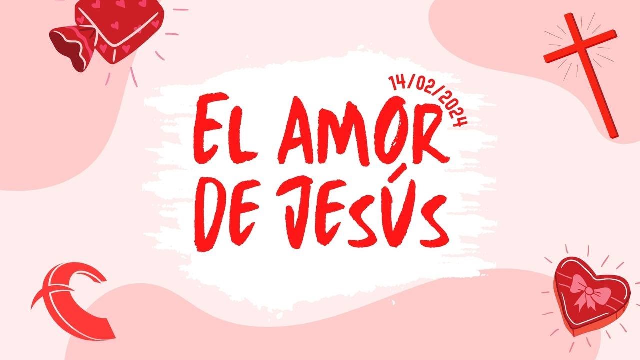 " EL AMOR DE JESUS " PS: - YouTube