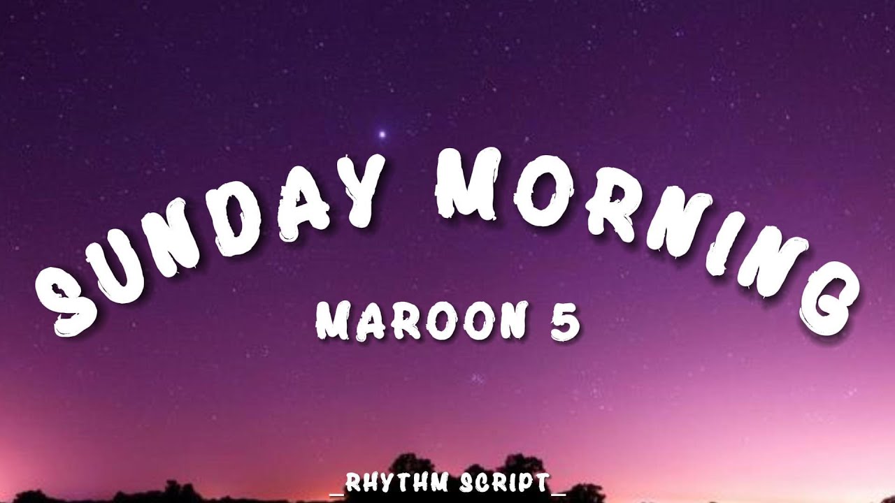 Maroon 5 - Sunday Morning (Lyrics - Rhythm Script) - YouTube