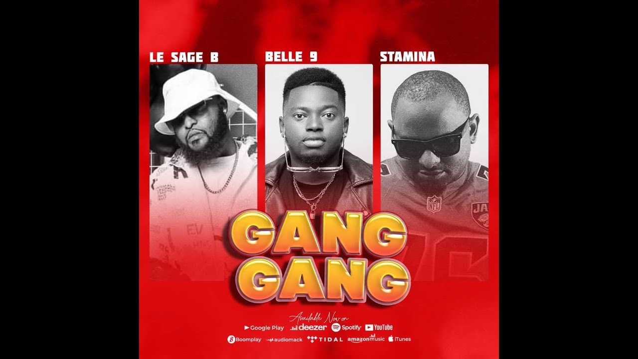 Le Sage B Ft Belle9 & Stamina - GangGang ( Official audio) - YouTube