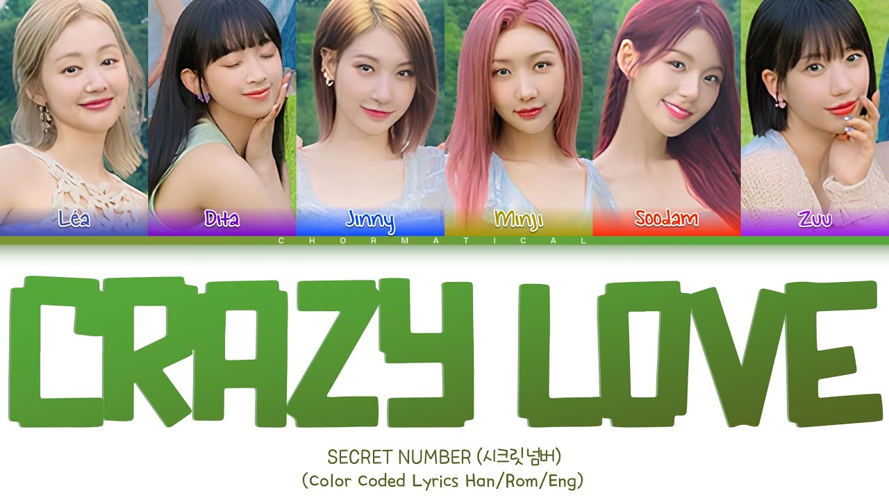 SECRET NUMBER "Crazy Love" Lyrics (시크릿넘버 "Crazy Love" 가사)(Color Coded ...