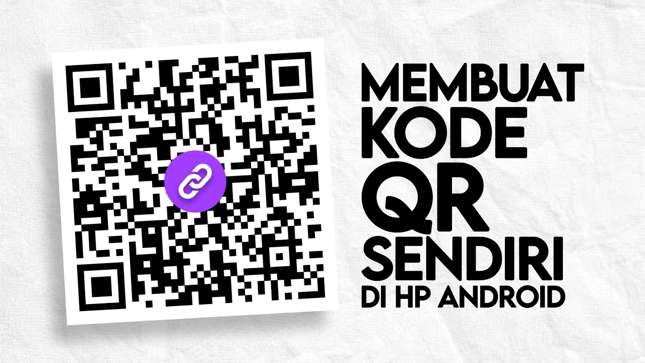 Cara Membuat QR Code Sendiri di HP dengan Mudah Tanpa Aplikasi - YouTube