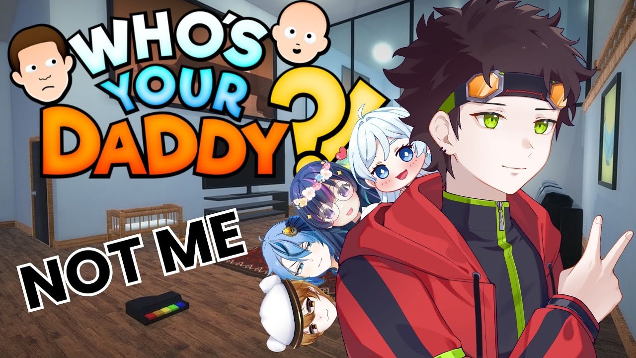 Who's Your Daddy?】Da-Daddy???? UwU - YouTube
