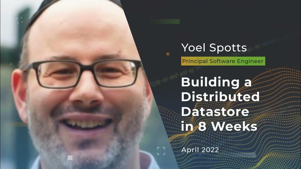 Devnexus 2022 - Building a Distributed Datastore in 8 Weeks - Yoel Spotts - YouTube