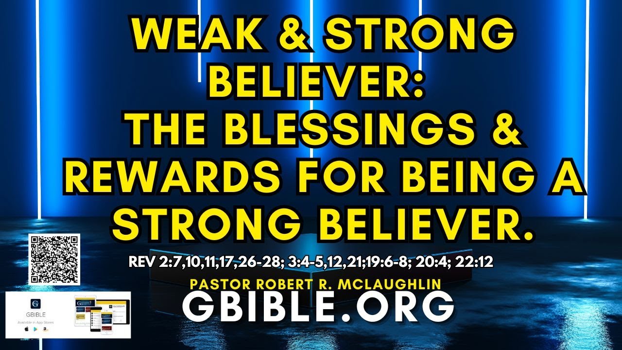 WEAK & STRONG BELIEVER. THE BLESSINGS & REWARDS FOR BEING A STRONG ...