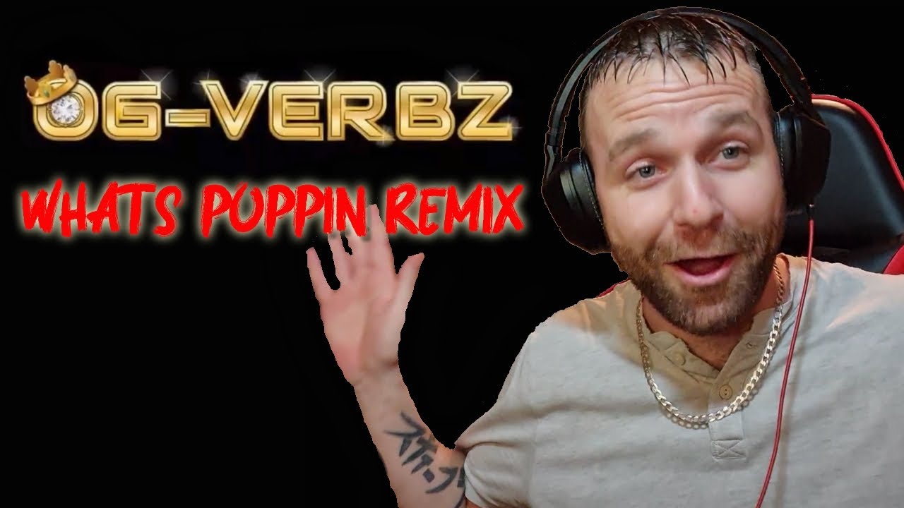 OG VERBZ - What's Poppin (remix)[[REACTION]] - YouTube