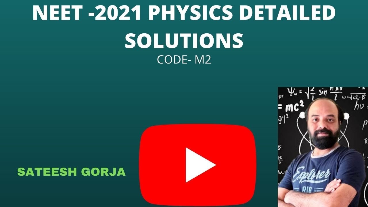 NEET 2021 PHYSICS PAPER DETAILED SOLUTIONS. - YouTube