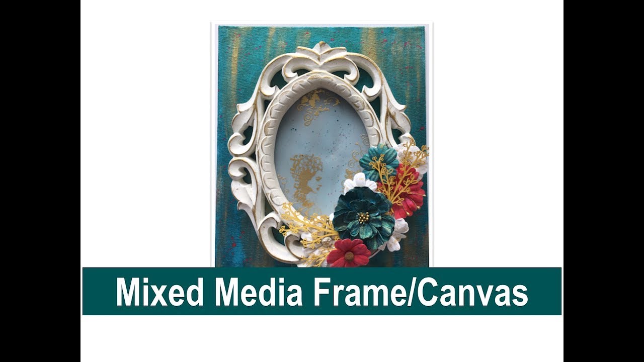 Mixed Media Frame/Canvas - YouTube