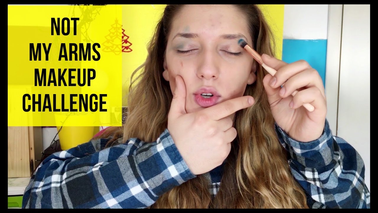 NOT MY ARMS MAKEUP CHALLENGE - YouTube