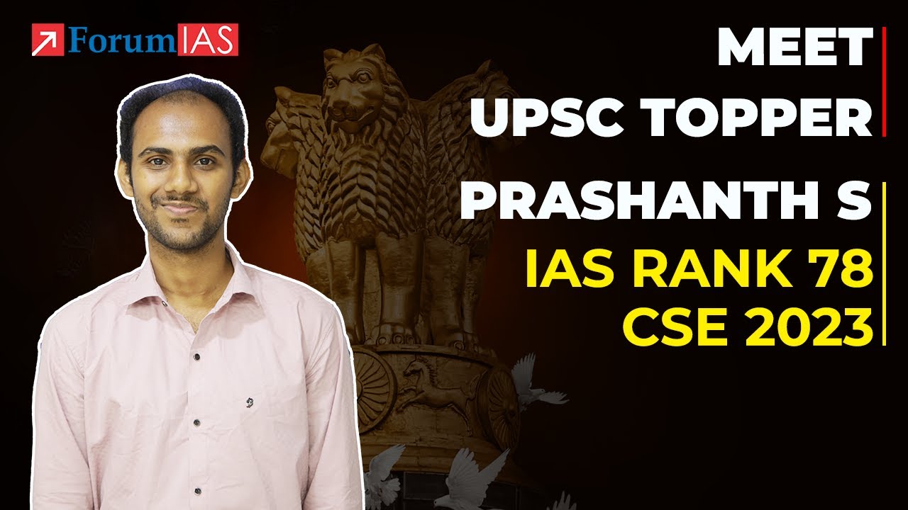 IAS Topper Prashanth S | IAS Rank 78 | UPSC CSE Topper 2023 | ForumIAS ...