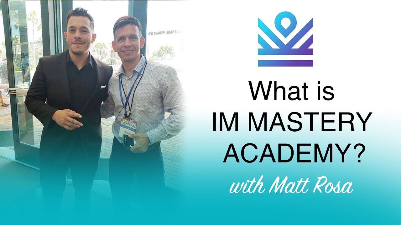 What is IM Mastery Academy Chairman 750 Matt Rosa - YouTube