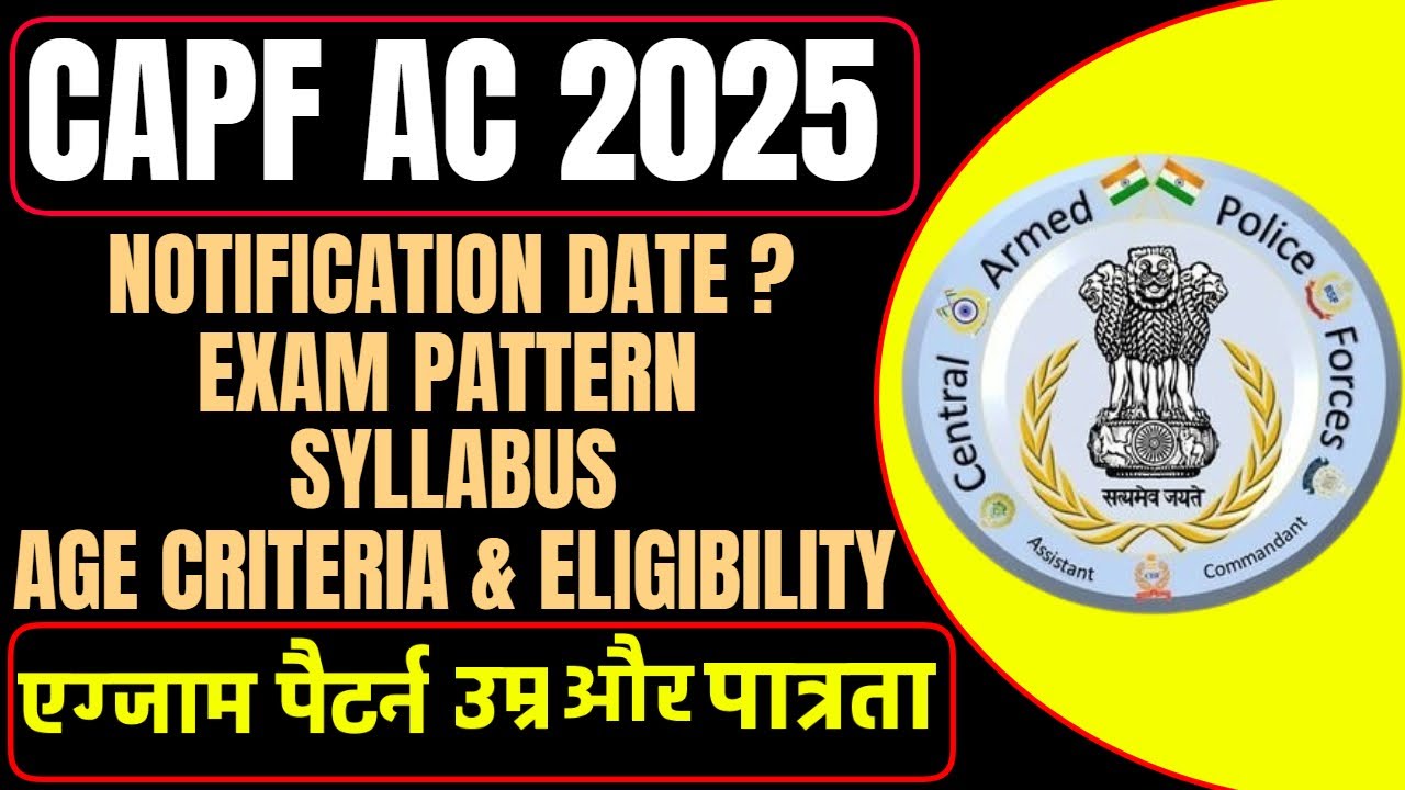 CAPF AC 2025 Notification eligibility, age,exam pattern,syllabus,|Krk ...