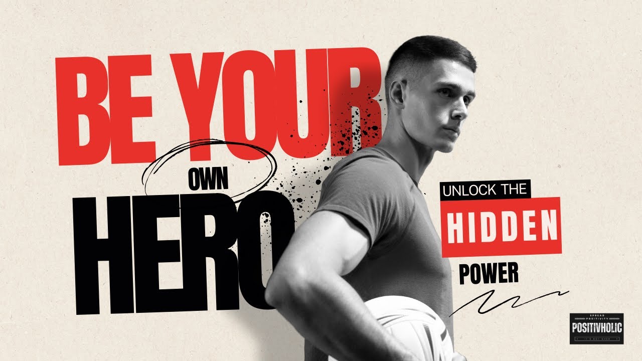 Unlock the Hidden Power within You - BECOME YOUR OWN HERO! - YouTube