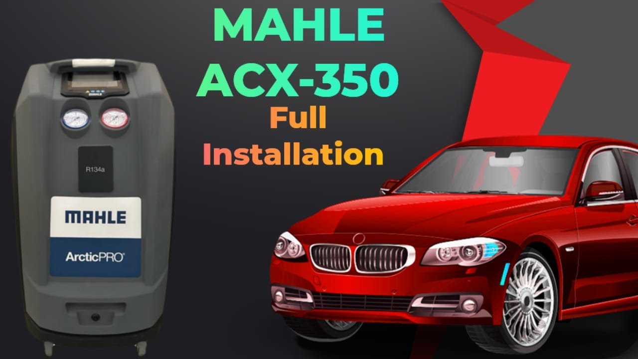 MAHLE ACX-350 | Full Installation and Training Video | Toyota | Best AC ...