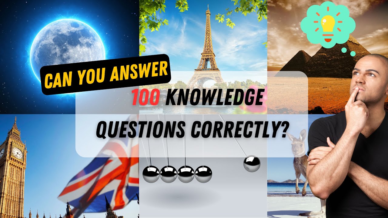 Challenge Your General Knowledge with This 100-Question Quiz! | Quiz ...