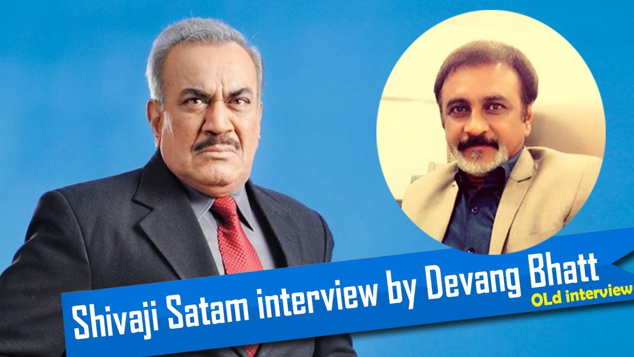 Marathi Movie & CID Fame Actor Shivaji Satam Interview by Devang Bhatt ...