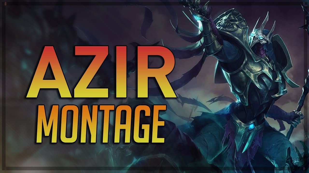 Azir Montage | Azir God. - YouTube