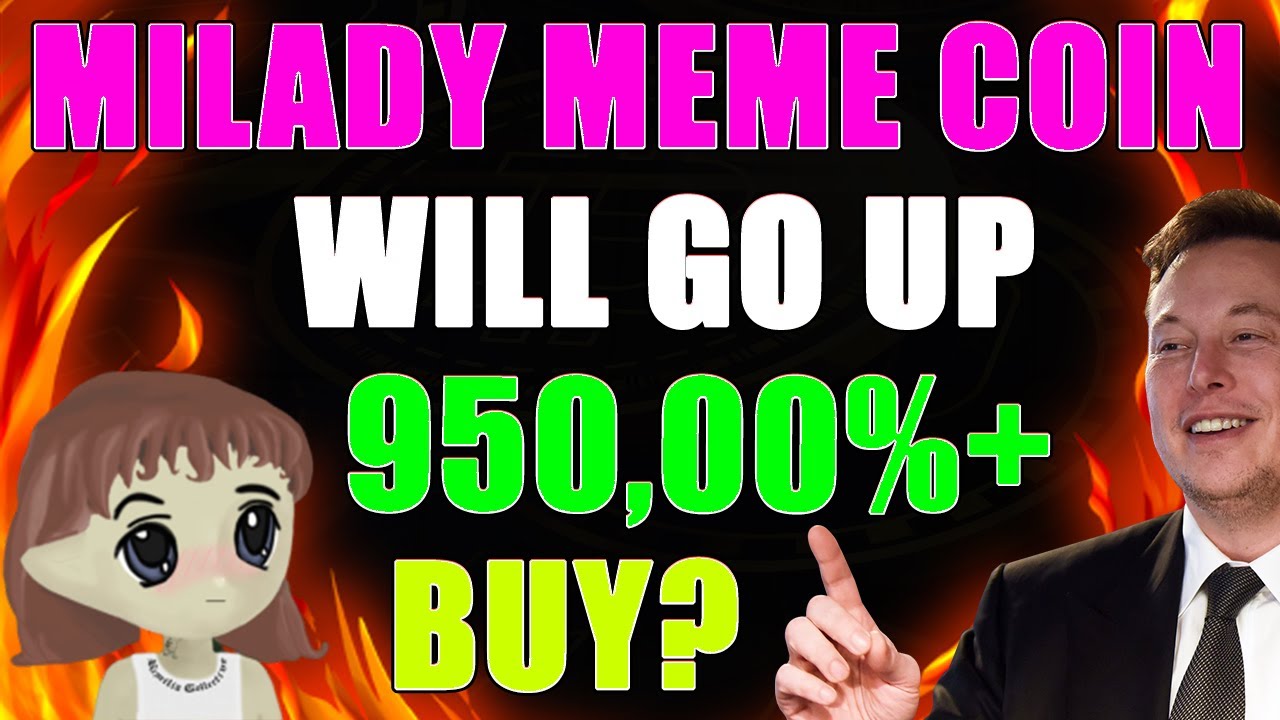 MILADY MEME COIN IS ABOUT TO EXPLODE - IS IT STILL A GOOD TIME TO BUY ...