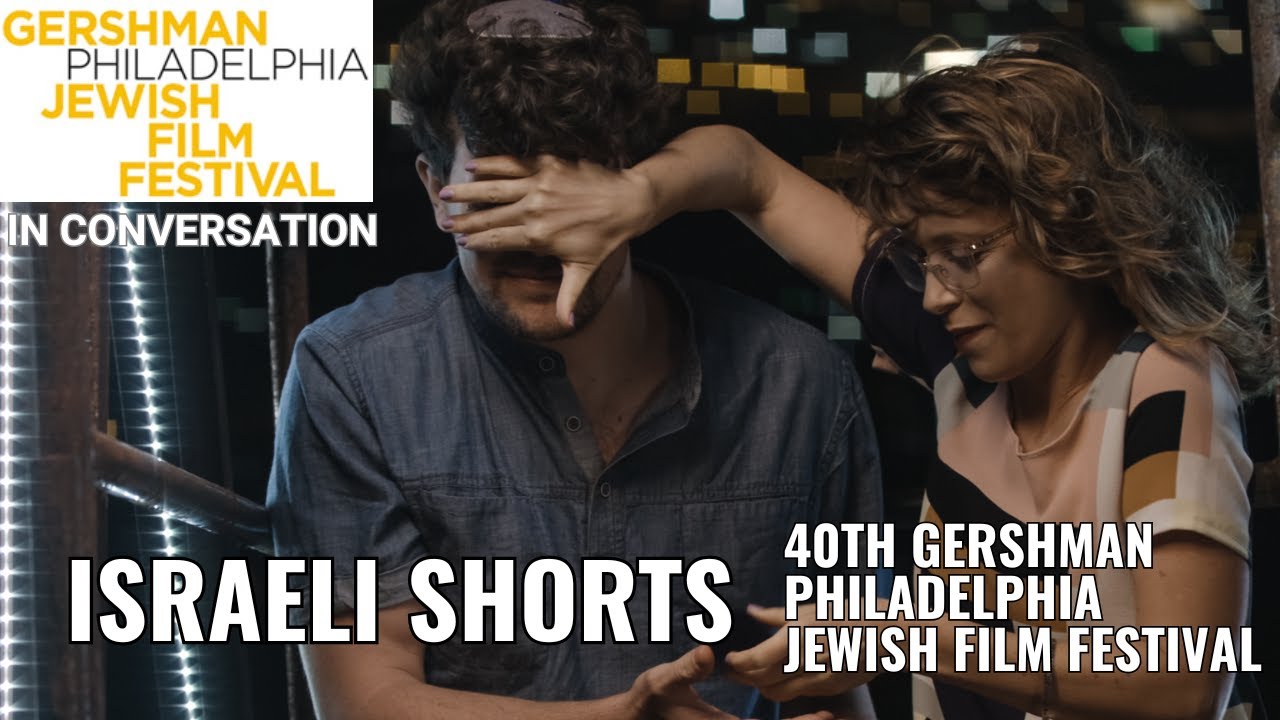 ISRAELI SHORTS 2020 | GPJFF in Conversation - YouTube