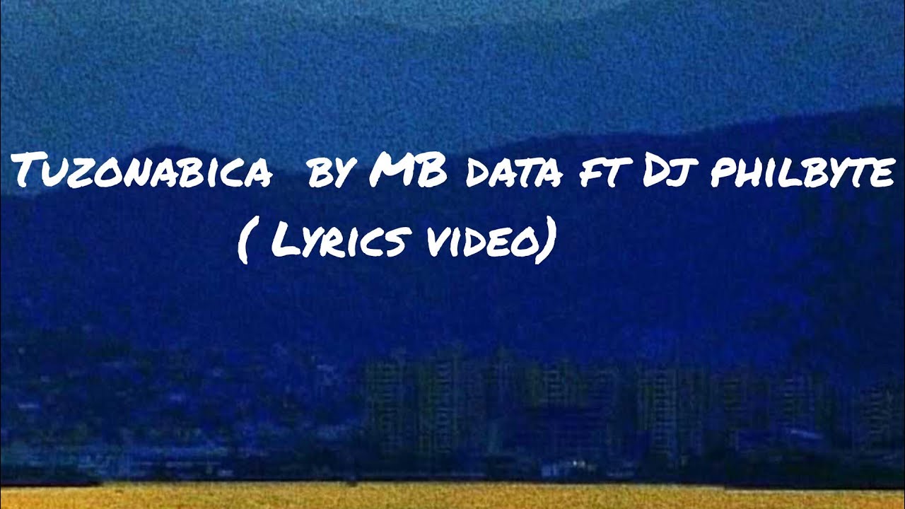 MB data ft philbyte Tuzonabica ( Lyrics ) - YouTube