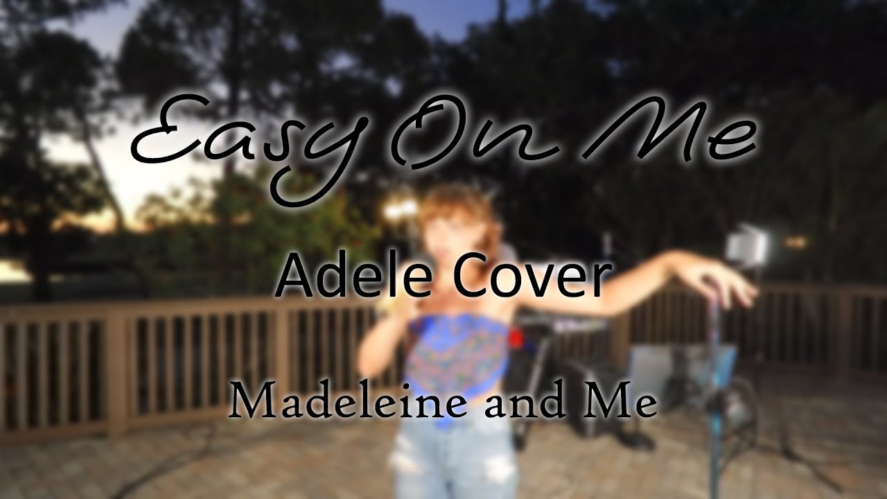 Easy On Me - Live (Adele Cover) Madeleine and Me - YouTube