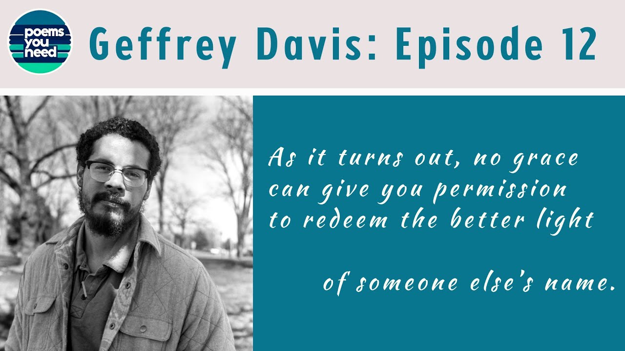 Poems You Need, Episode 12: Geffrey Davis - YouTube