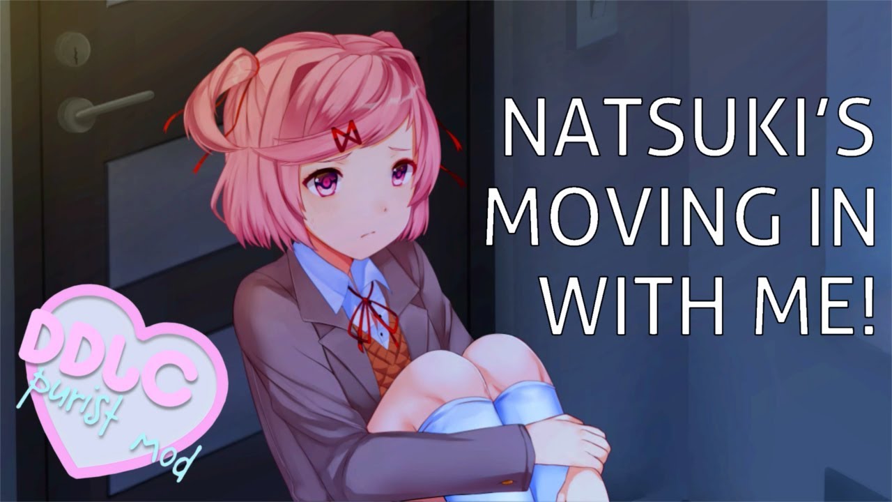 NATSUKI IS MOVING IN WITH ME | DDLC Purist Mod (Natsuki's route) #7 ...
