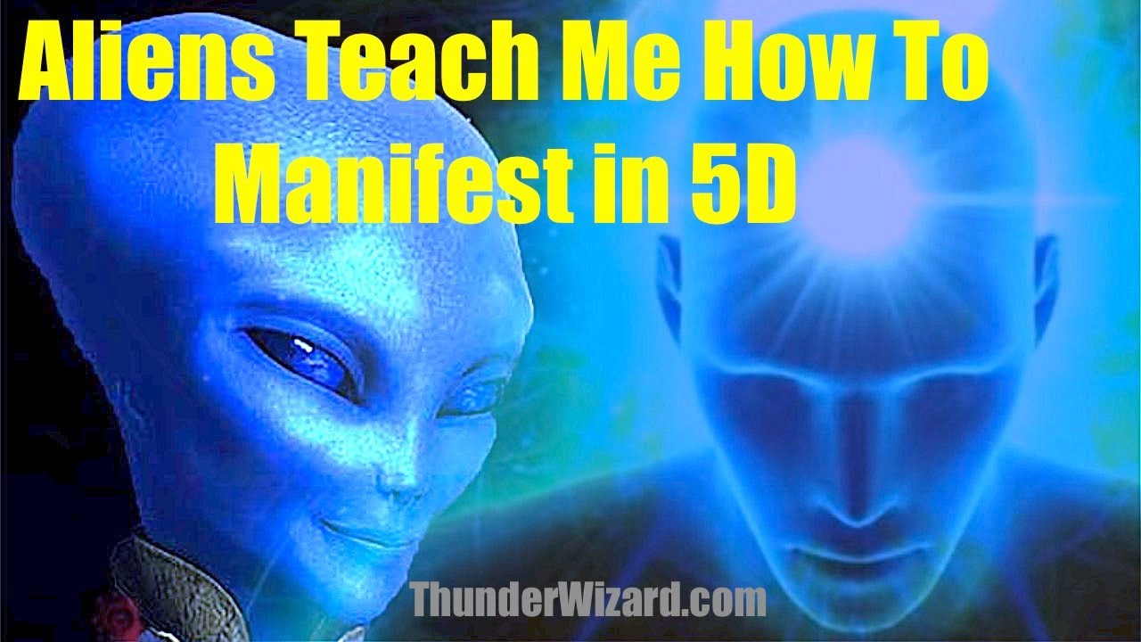 ALIENS TEACH ME 5D MANIFESTATION TECHNIQUES - TIME IS NOT WHAT YOU ...