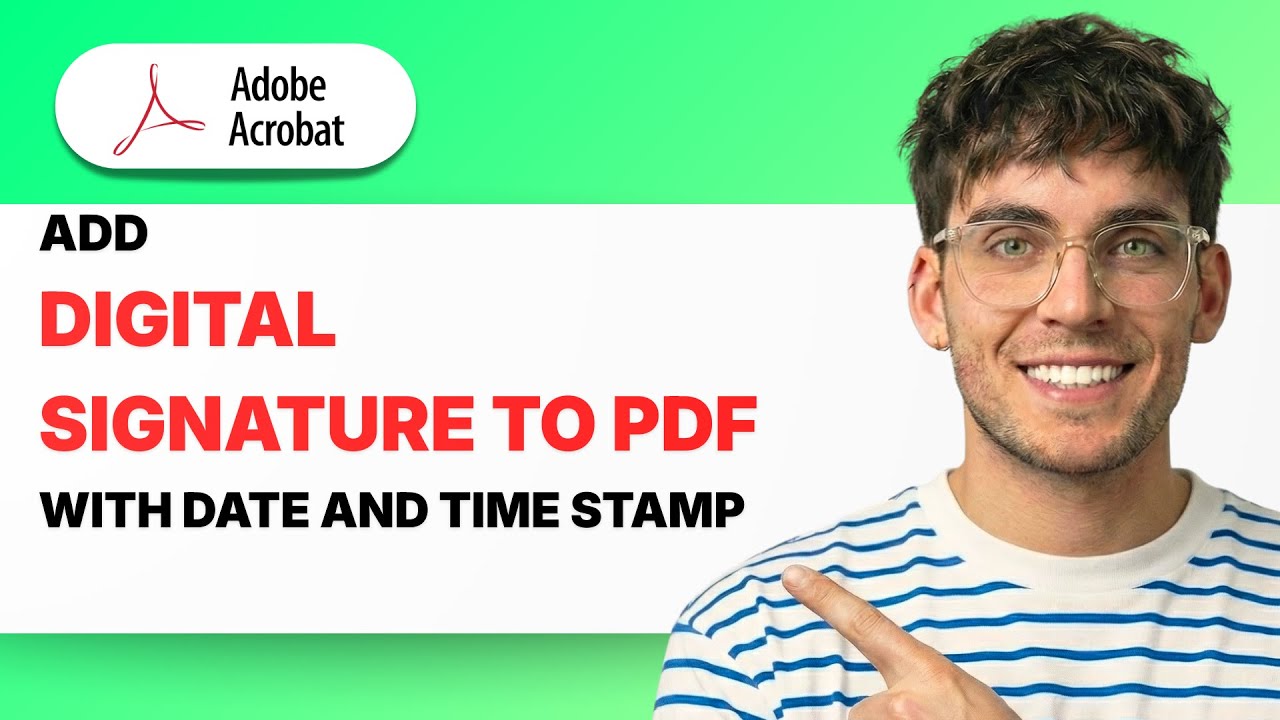How to Add Digital Signature to PDF With Date and Time Stamp in Adobe ...