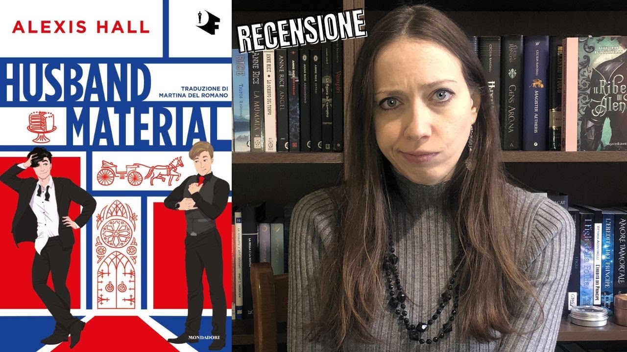 HUSBAND MATERIAL di Alexis Hall - Recensione - YouTube