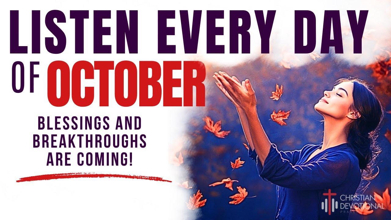 Transformative October Blessing Prayer for Your Breakthrough |Listen ...