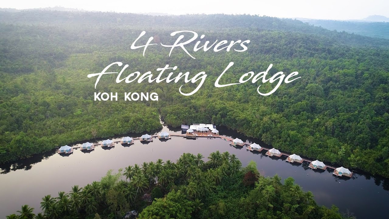 4 Rivers Floating Lodge I Koh Kong I cambodia - YouTube