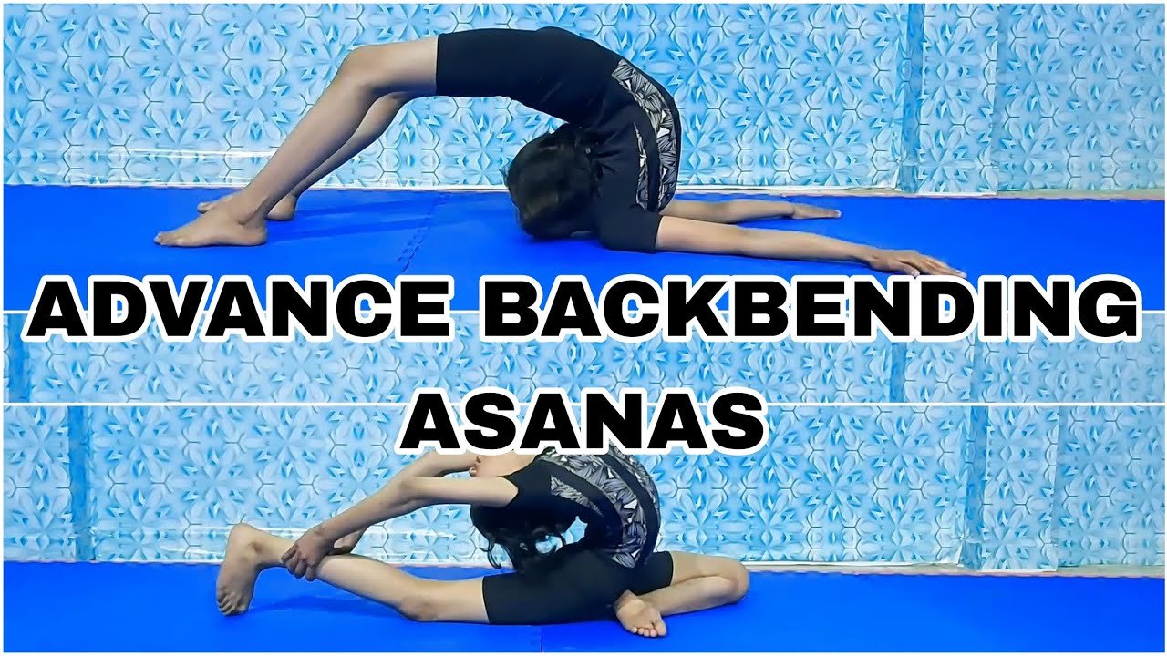 Advance backbending asanas (backward bend asanas) Advance yoga # ...