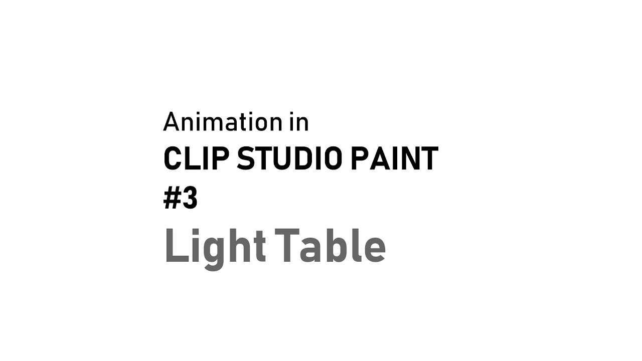 [How to] Animation in CLIP STUDIO PAINT #3 Light Table - YouTube