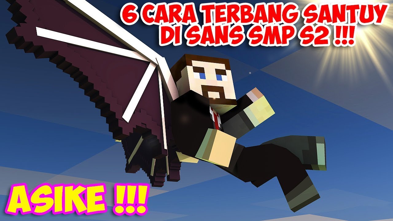 INILAH 6 CARA UNTUK TERBANG BEBAS DI SANS SMP S2 YANG BELOM KALIAN ...