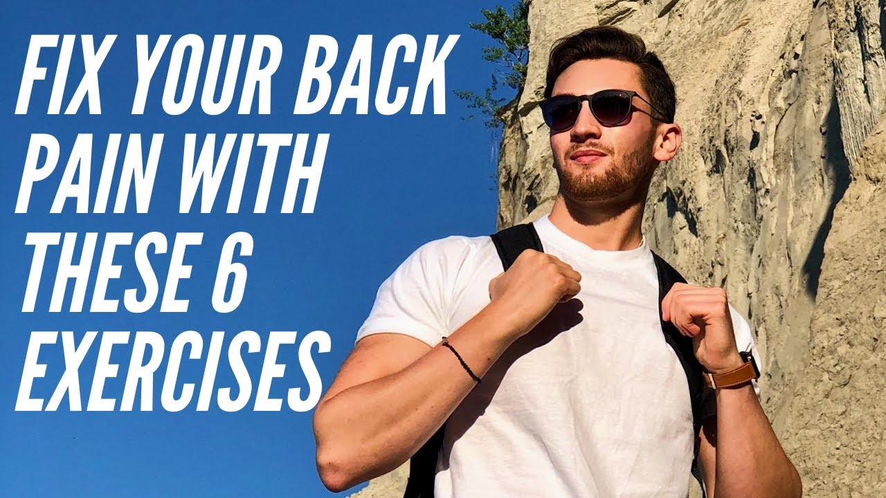 6 EXERCISES YOU NEED TO FIX BACK PAIN! - YouTube