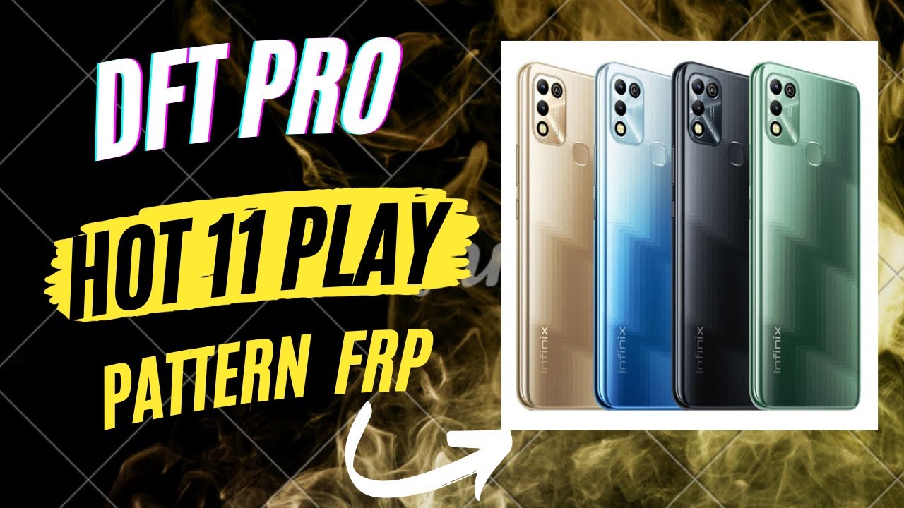 Hot 11 Play Pattern And Frp Remove By DFT Pro. - YouTube