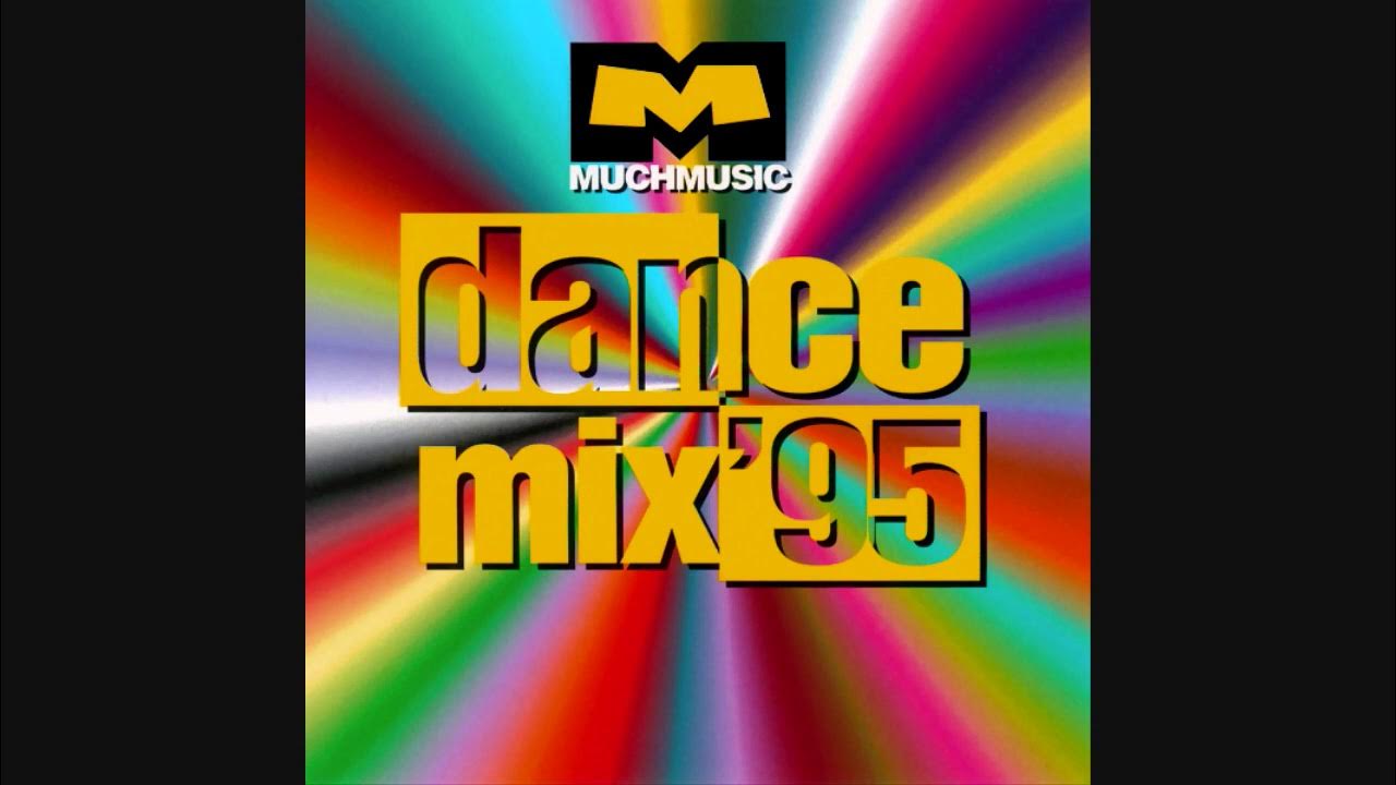 MuchMusic Dance Mix '95 - YouTube Music