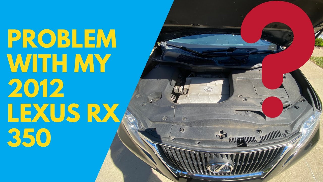 Here is the Biggest Problem that My 2012 Lexus RX 350 Has - YouTube