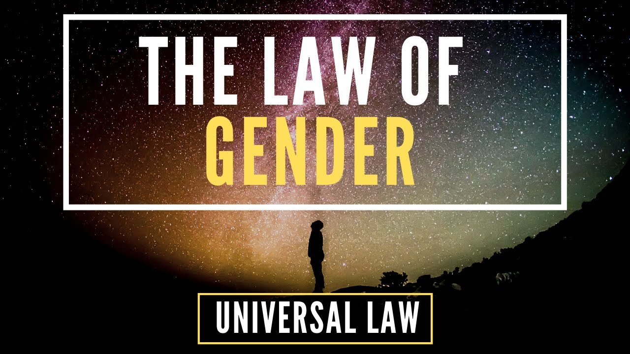 The Law of Gender | Universal law - Part 12 | Law of Gender (LOA ...