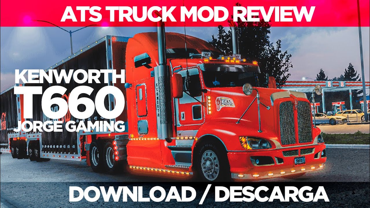 ATS | Mod Review | Kenworth T660 by JorgeGaming ft. Franckperu - YouTube