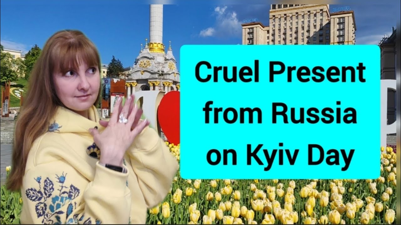 Cruel Present from Russia on Kyiv Day. War in Ukraine. - YouTube