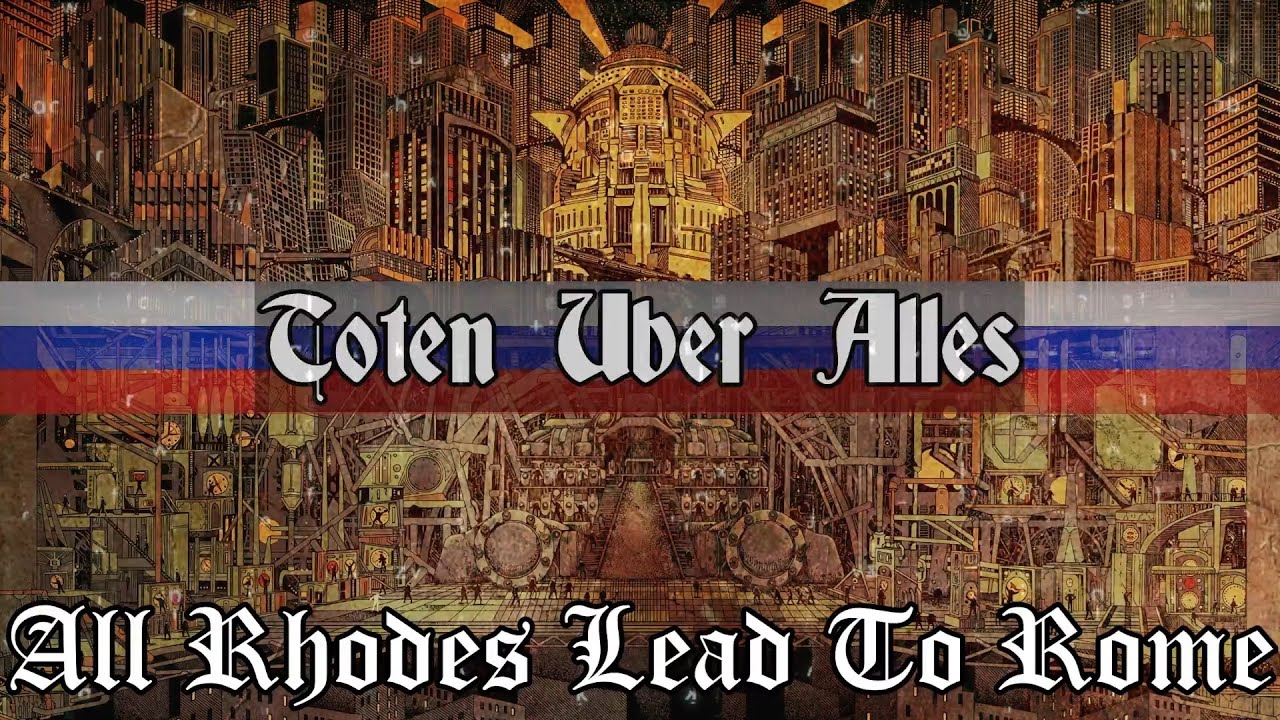 All Rhodes Lead To Rome: Toten Uber Alles (Part V) - YouTube