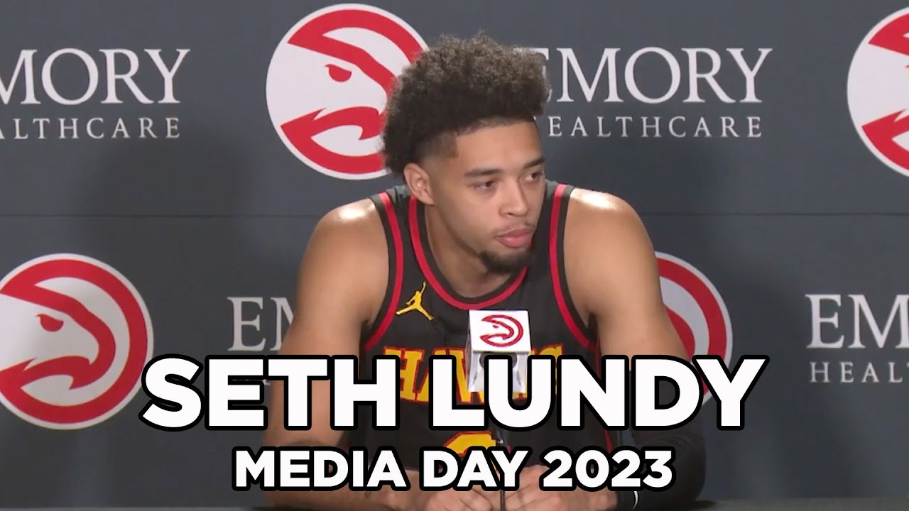 Seth Lundy Press Conference | Atlanta Hawks Media Day 2023 - YouTube
