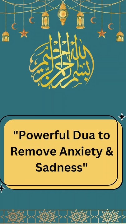 Powerful dua to remove anxiety and sadness#trending #islamicstatus # ...