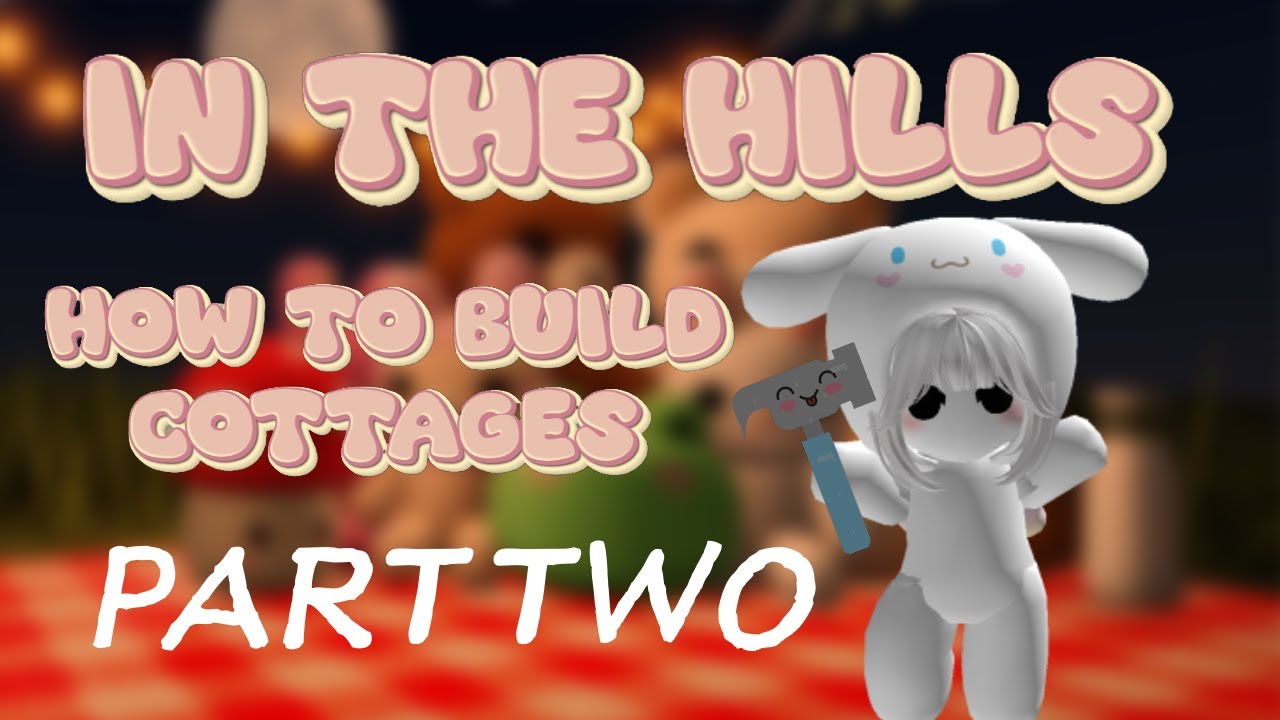 In the Hills Building a Cottage Part 2 Roblox - YouTube