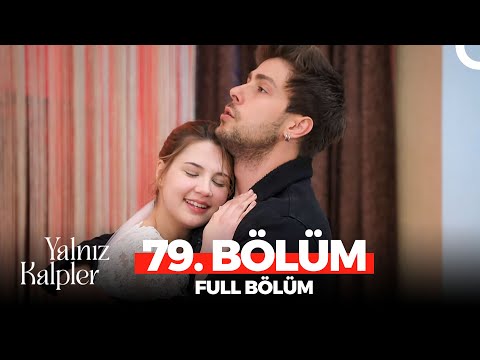 Yalnız Kalpler 79. Bölüm